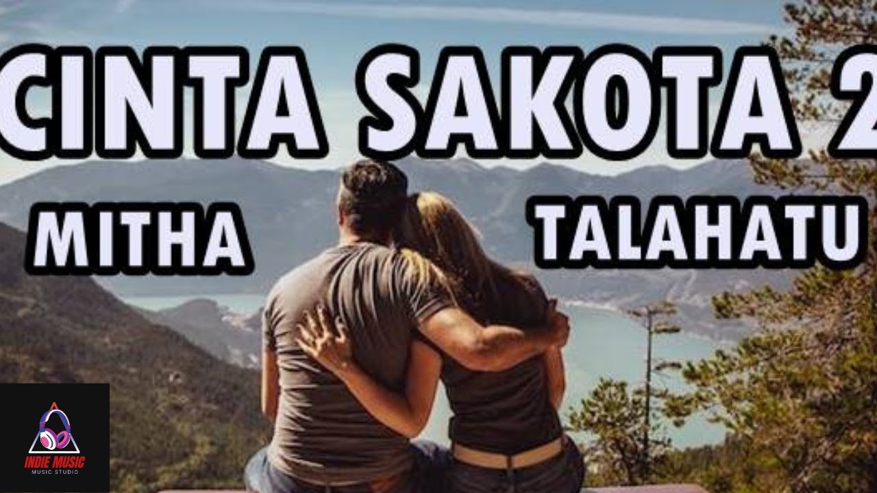 CINTA SAKOTA 2 AMBON-MITHA TALAHATU #DAERAH #LEFT - YouTube