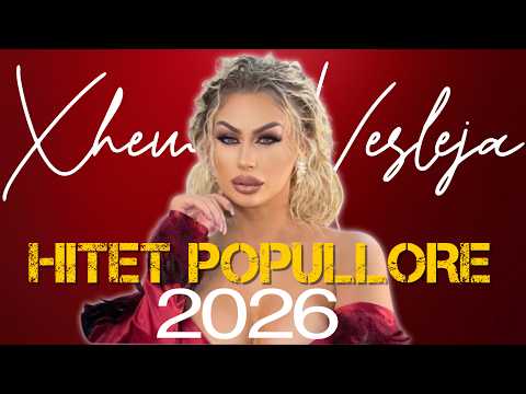 HITET POPULLORE 2026 HITET E REJA 2026 | XHEMILE VESELAJ