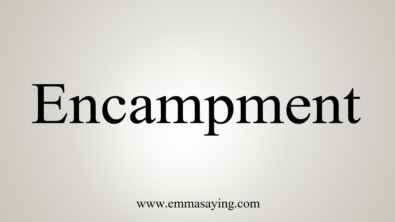How To Say Encampment - YouTube