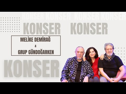 Konser - Melike Demirağ & Grup Gündoğarken