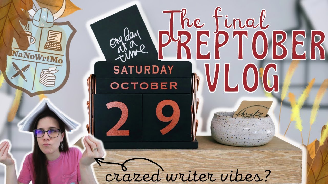 The Final Preptober Vlog • FREE NaNoWriMo calendars + November vlog ...