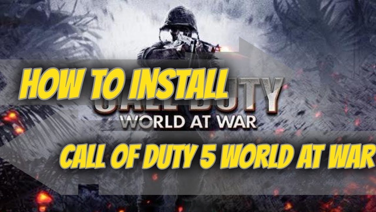 How To Install Call Of Duty 5 World At War 2018 (Tutorial) - YouTube