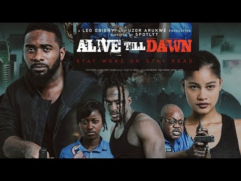 ALIVE TILL DAWN.Ft. Uzor Arukwe, Michael Dappa, Sunshine Rossman, Chisinau Agoawuike. Trailer
