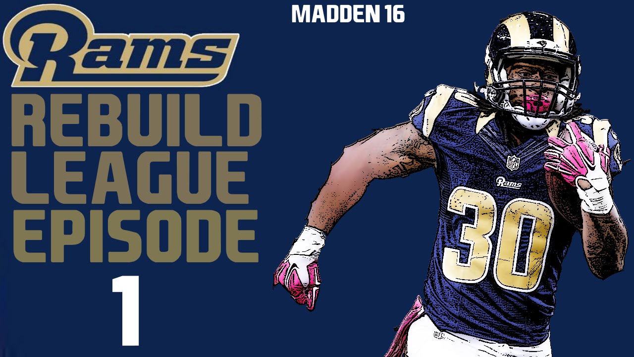 Madden 16 Rebuild League {PS4} - St. Louis Rams Rebuild Ep. 1 ...