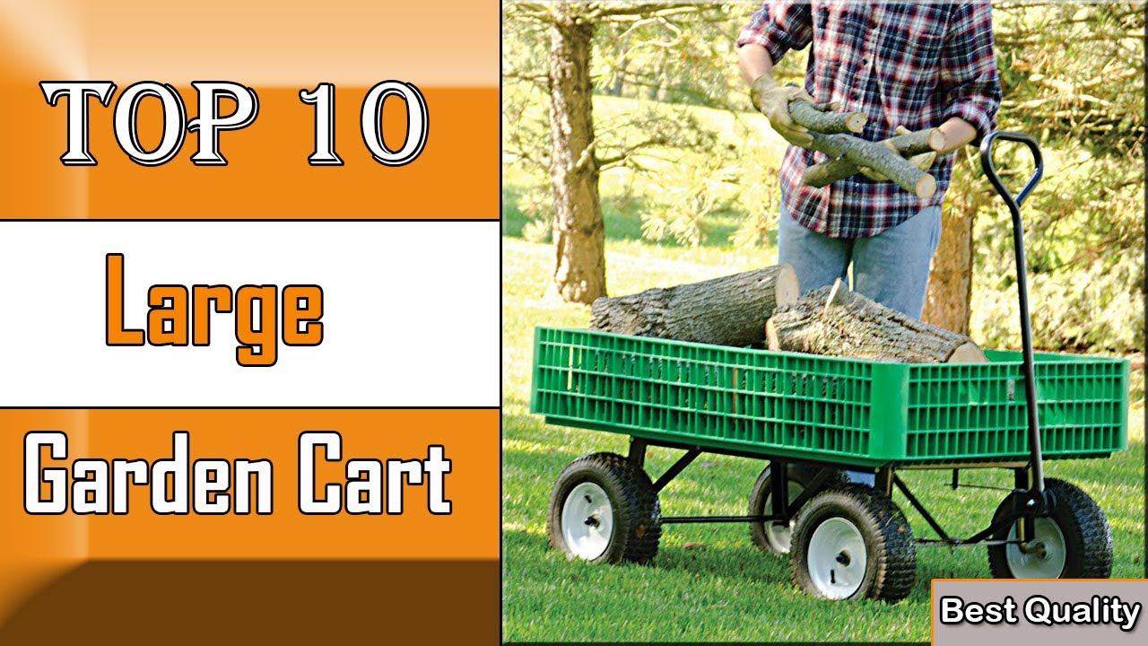 10 Best Large Garden Cart - YouTube