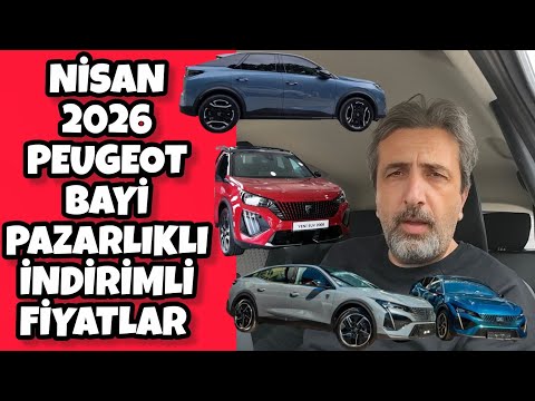 NİSAN 2026 PEUGEOT BAYİ PAZARLIKLI İNDİRİMLİ FİYATLARI 