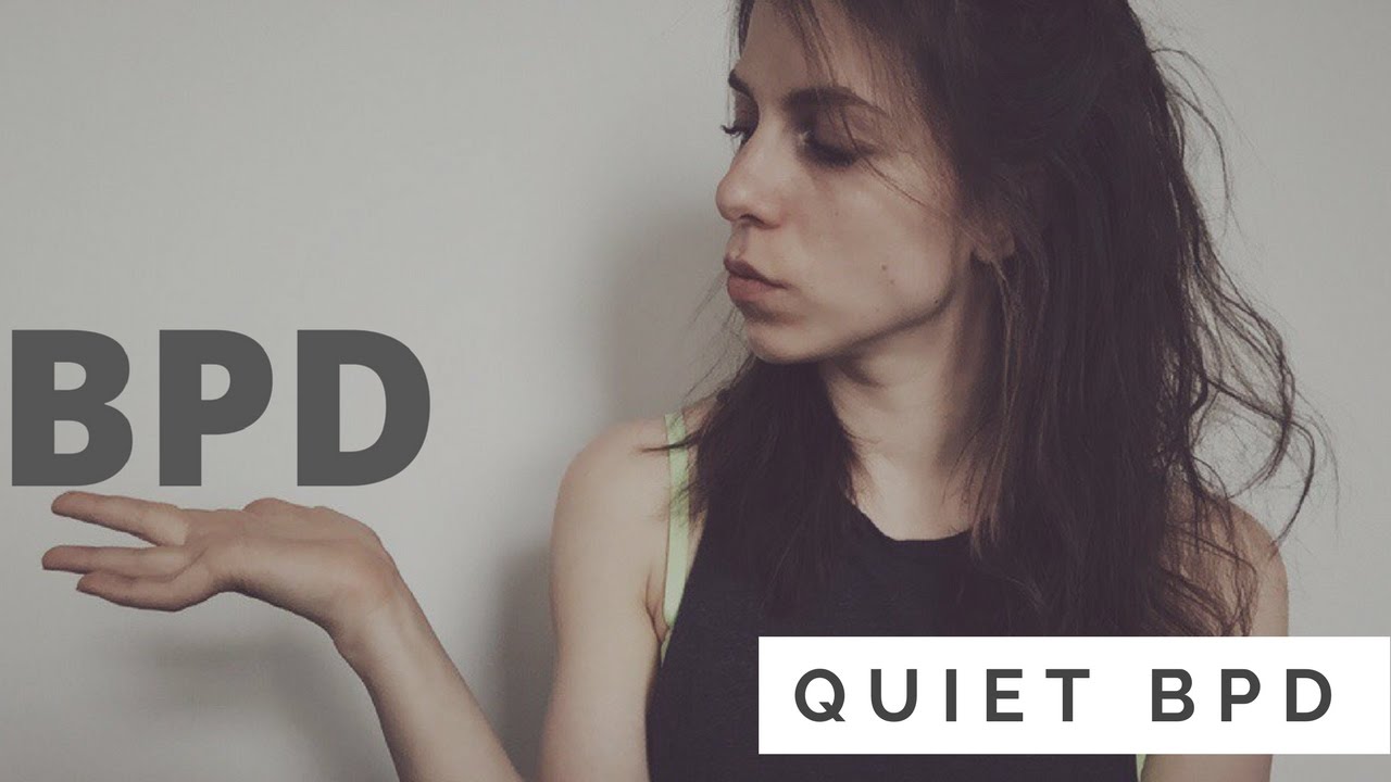 What Is Quiet BPD Quiet Borderline Personality Disorder YouTube what-is-quiet-bpd-quiet-borderline-personality-disorder-youtube