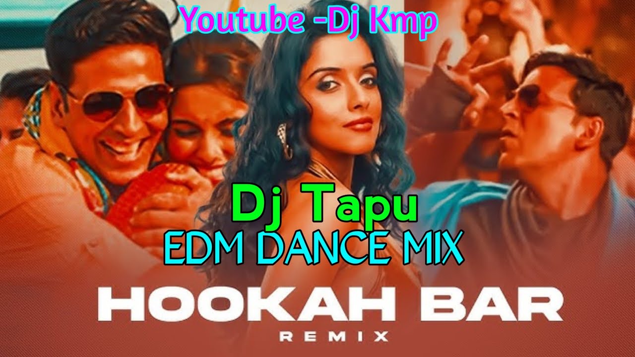 Hookah Bar!! Akshay Kumar Hindi Song!!Edm Dance Mix!!Remix Dj Tapu - YouTube