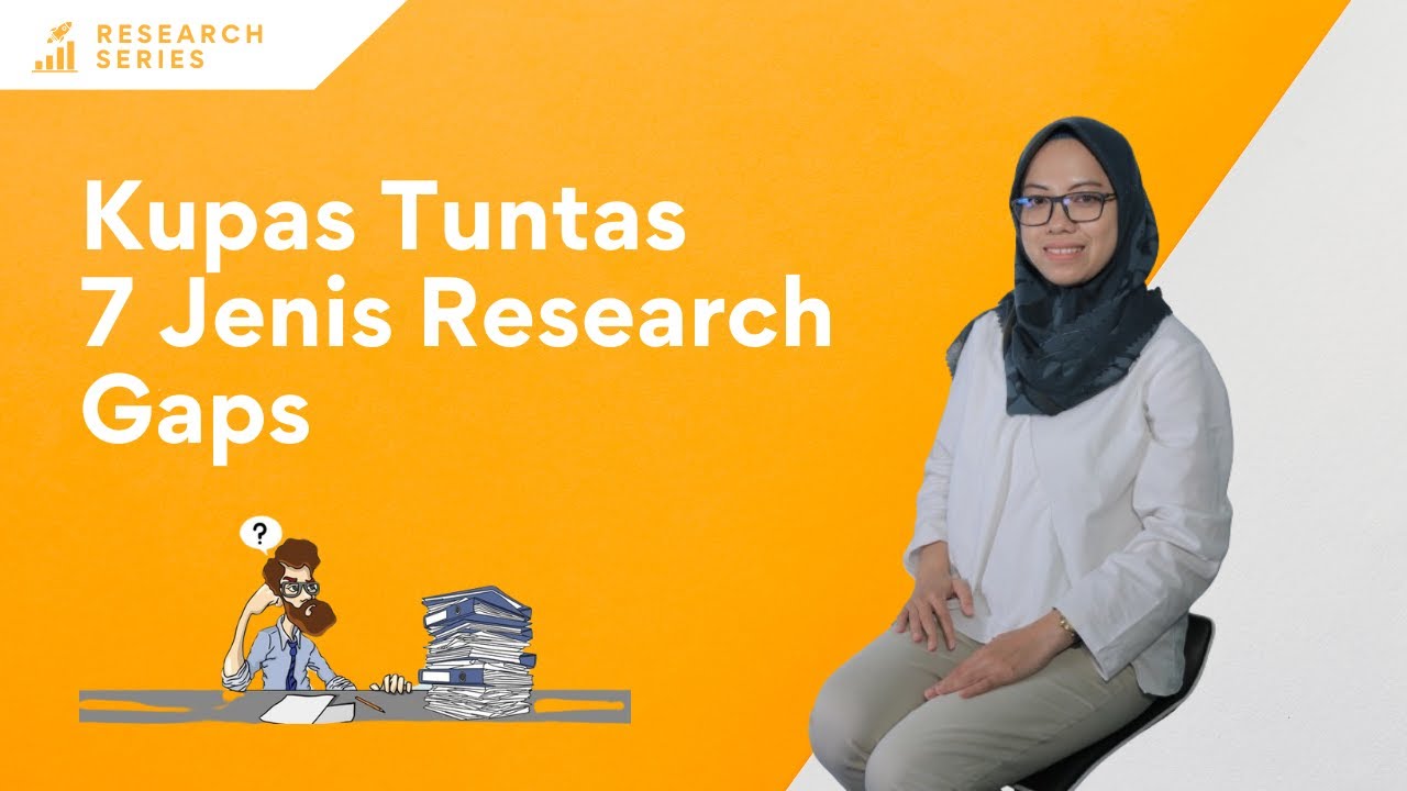 7 Jenis Research Gaps | Mencari Gap Penelitian | Research Series - YouTube