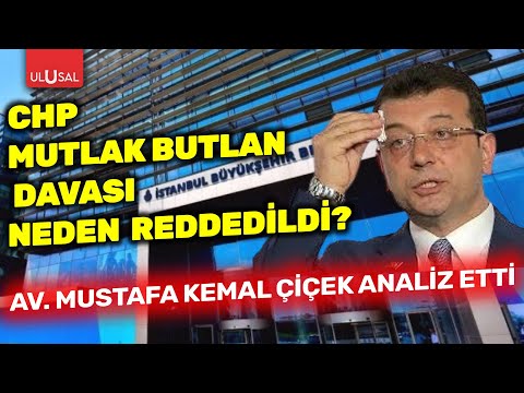 CHP Mutlak Butlan Davası Neden Reddedildi? Av. Mustafa Kemal Çiçek analiz etti | Gündemin Nabzı