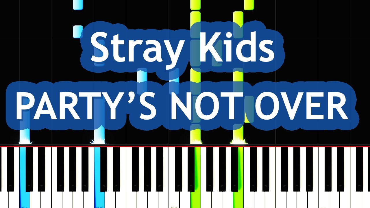 Stray Kids - PARTY’S NOT OVER Piano Tutorial - YouTube