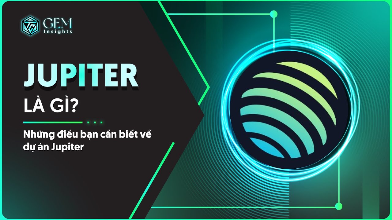 Những điều bạn cần biết về dự án Jupiter [Gem Insights - REVIEW DỰ ÁN ...