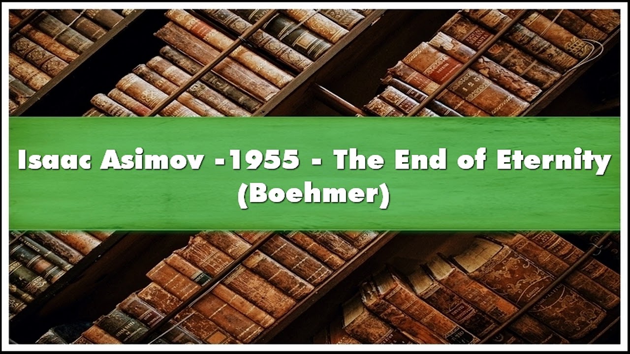 Isaac Asimov -1955 The End of Eternity Boehmer Audiobook - YouTube
