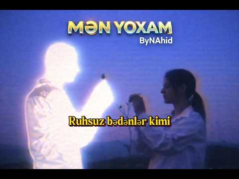 MƏN YOXAM✓(ByNahid) YENİ MAHNI 2026