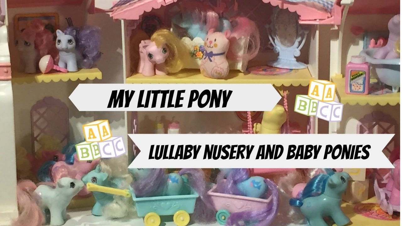 My little pony collection, Lullaby Nusery - YouTube