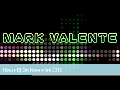 Mark Valente HOUSE DJ SET NOVEMBRE 2015 - YouTube