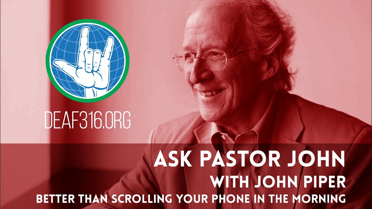 Better Than Scrolling Your Phone in the Morning (ASL) // Ask Pastor ...