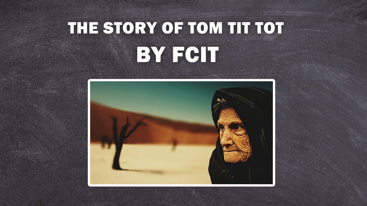 THE STORY OF TOM TIT TOT - Stories from Around the World / to listen ...