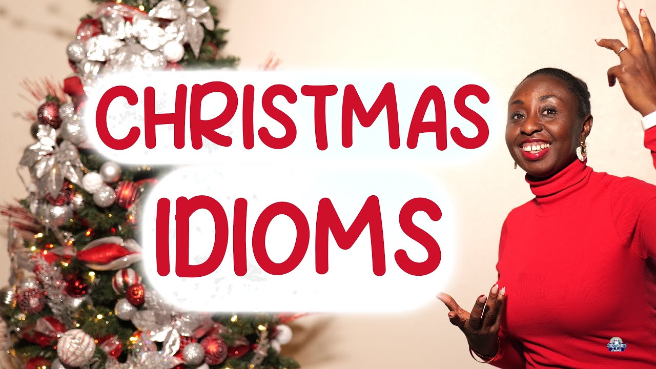 Christmas Idioms Explained: Fun Holiday Phrases for the Festive Season ...