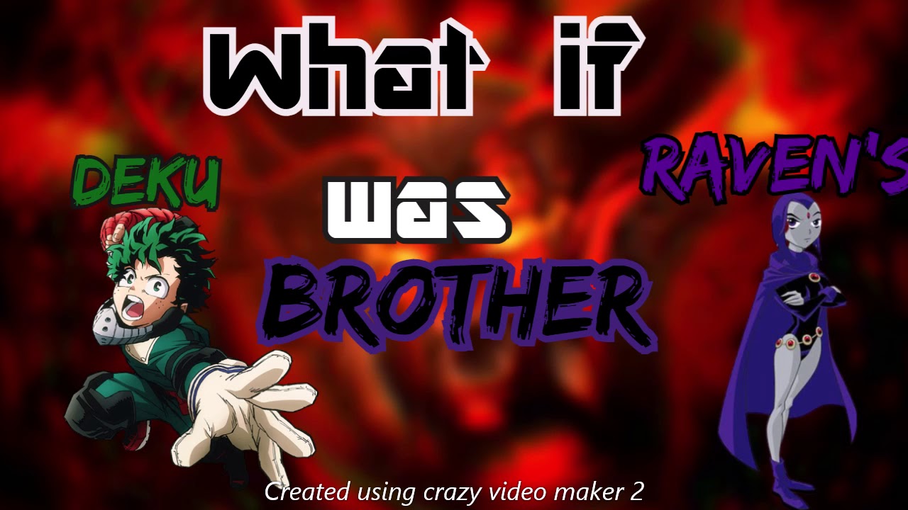 What if Deku was Raven's Brother Finale - YouTube
