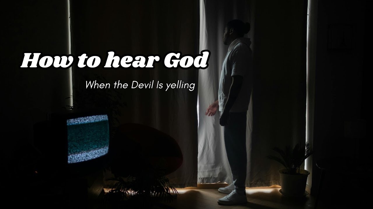 How to hear God when the devil is yelling - YouTube