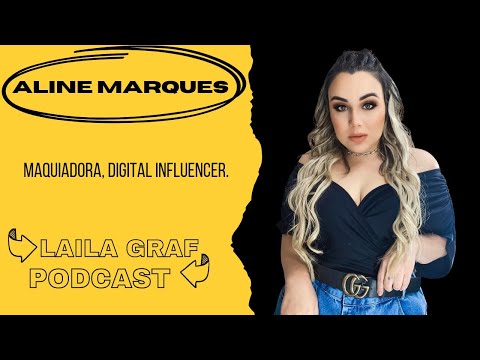 LAILA GRAF PODCAST #04 ALINE MARQUES