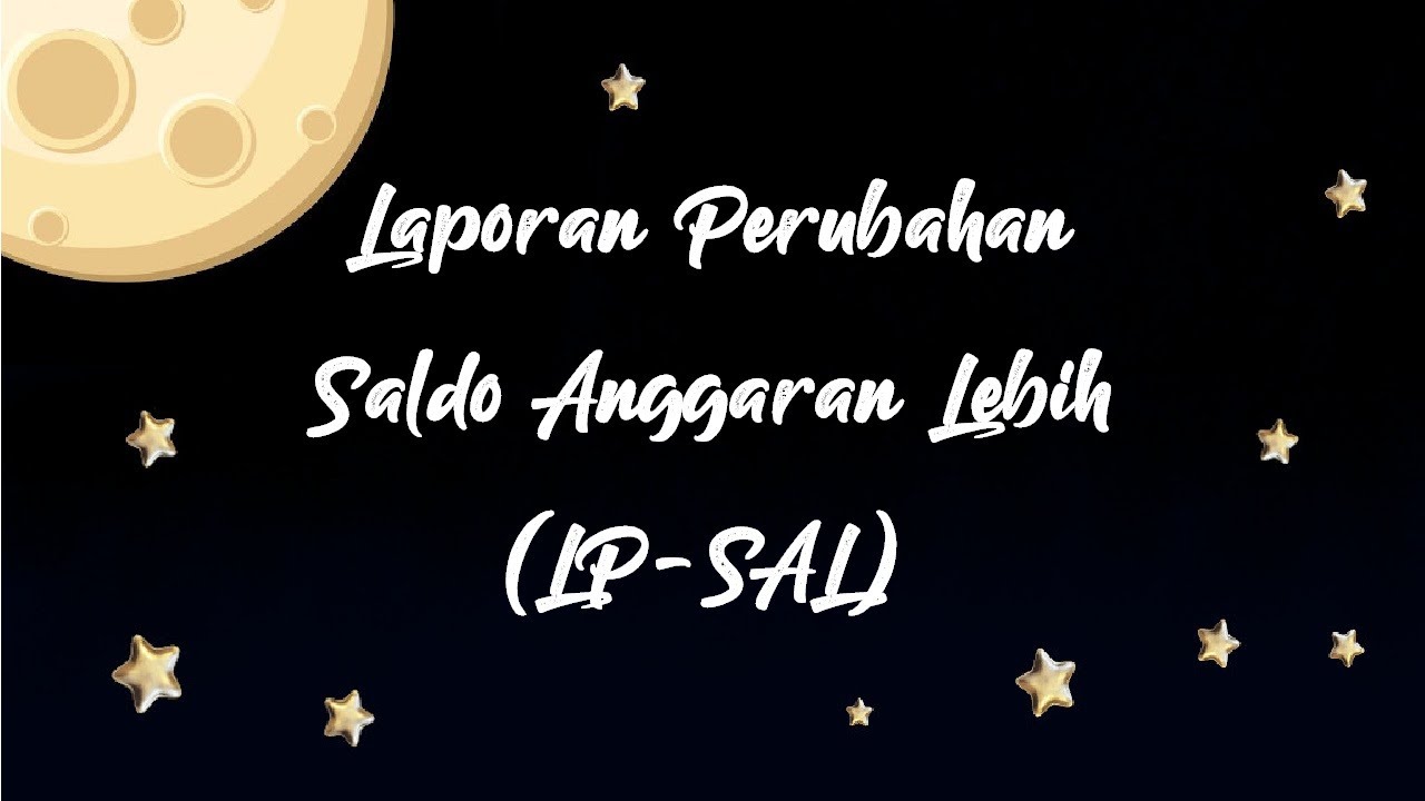 Kelompok 7 - Laporan Perubahan Saldo Anggaran Lebih (LP-SAL) - YouTube