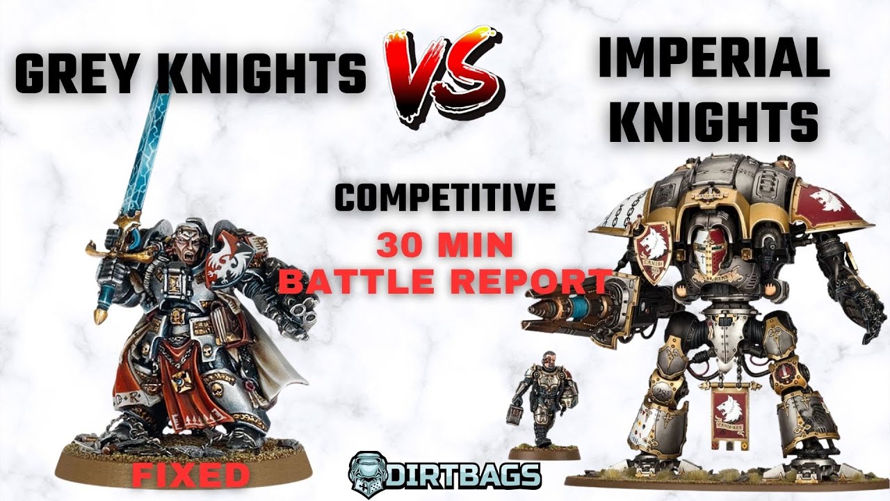 Grey Knights vs Imperial Knights | Competitive Leviathan | Warhammer ...