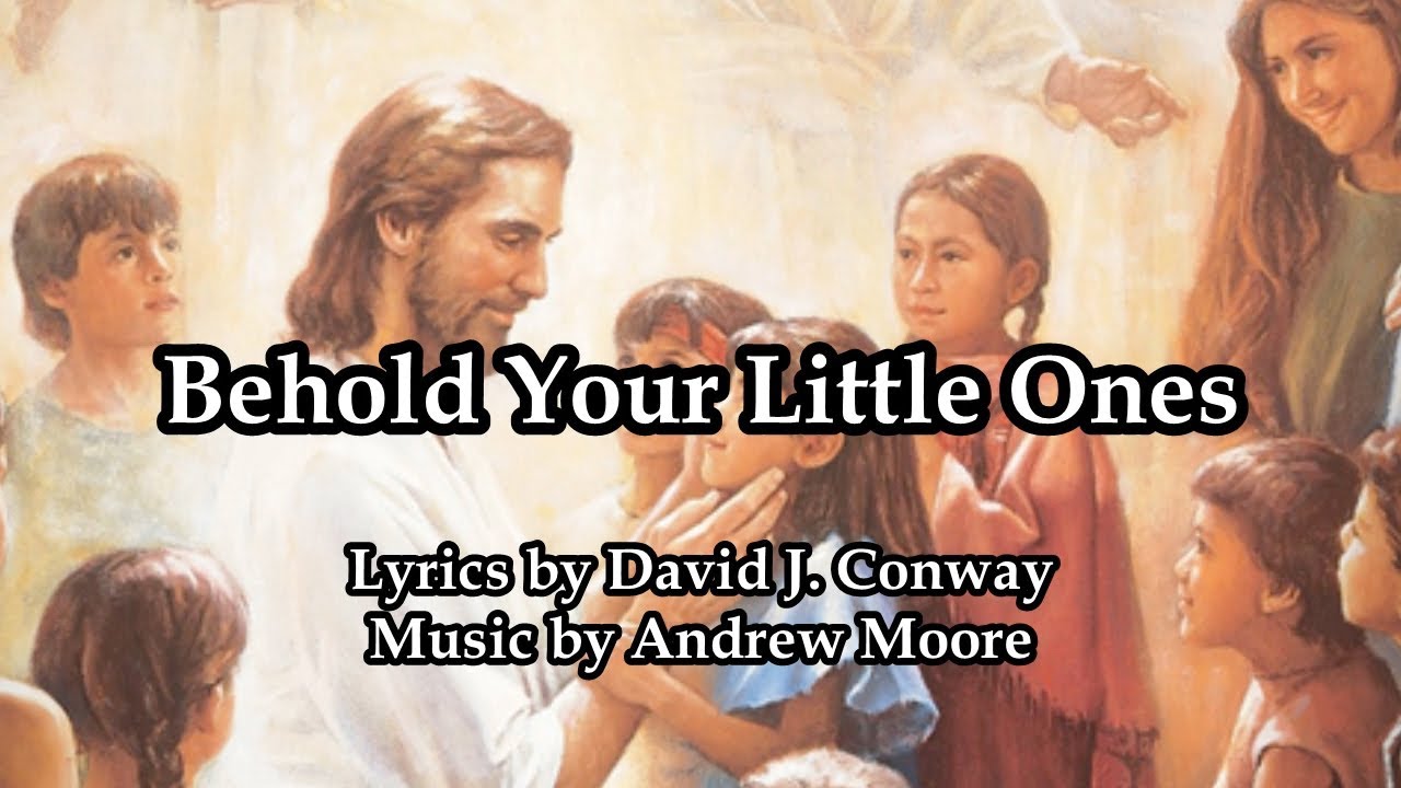 Behold Your Little Ones - YouTube