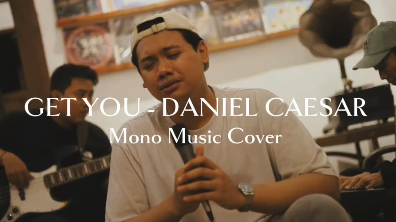 Get You - Daniel Caesar ( Cover by Mono Music ) Coffee Season - YouTube