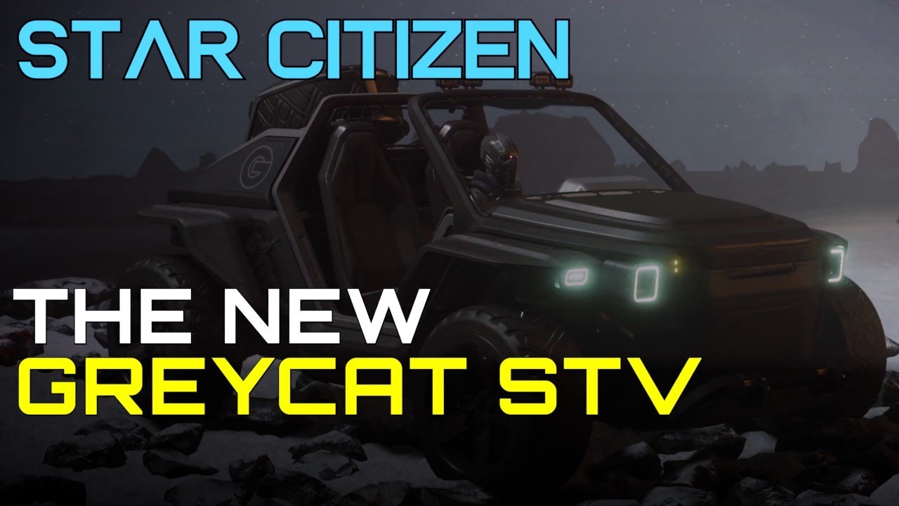 Air-dropping the NEW Greycat STV - Star Citizen 3.17.3 Ground Vehicle ...