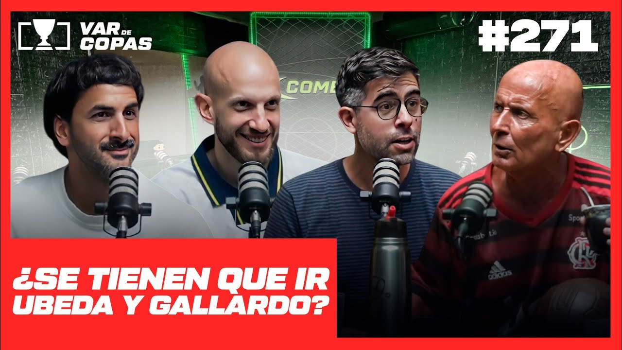 ¿UBEDA SE TIENE QUE IR? / LA ÚLTIMA CHANCE DE GALLARDO 🔴VAR DE COPAS EN ...