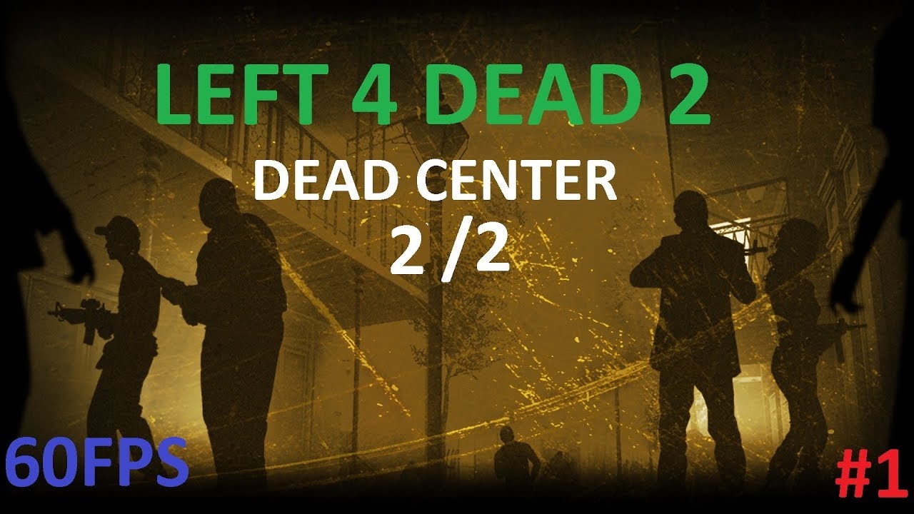 Left 4 Dead 2 - Dead Center 2/2 | #2 - YouTube