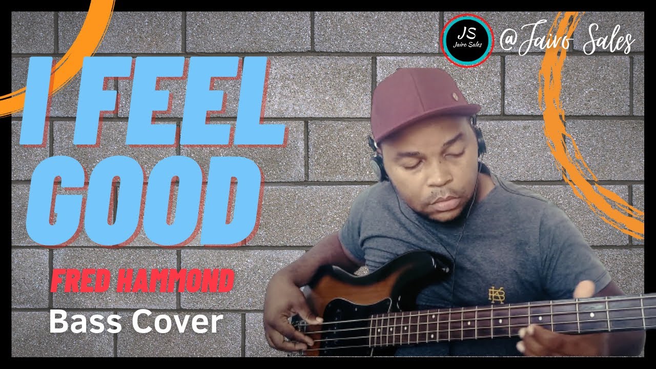 I Feel Good- Fred Hammond-Bass Cover-Jairo Sales #bassplayer #basscover ...