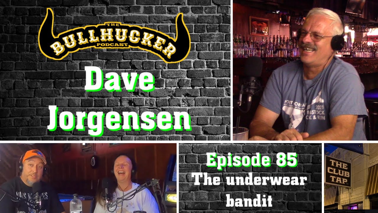 Episode 85 Dave Jorgensen. The underwear bandit. - YouTube