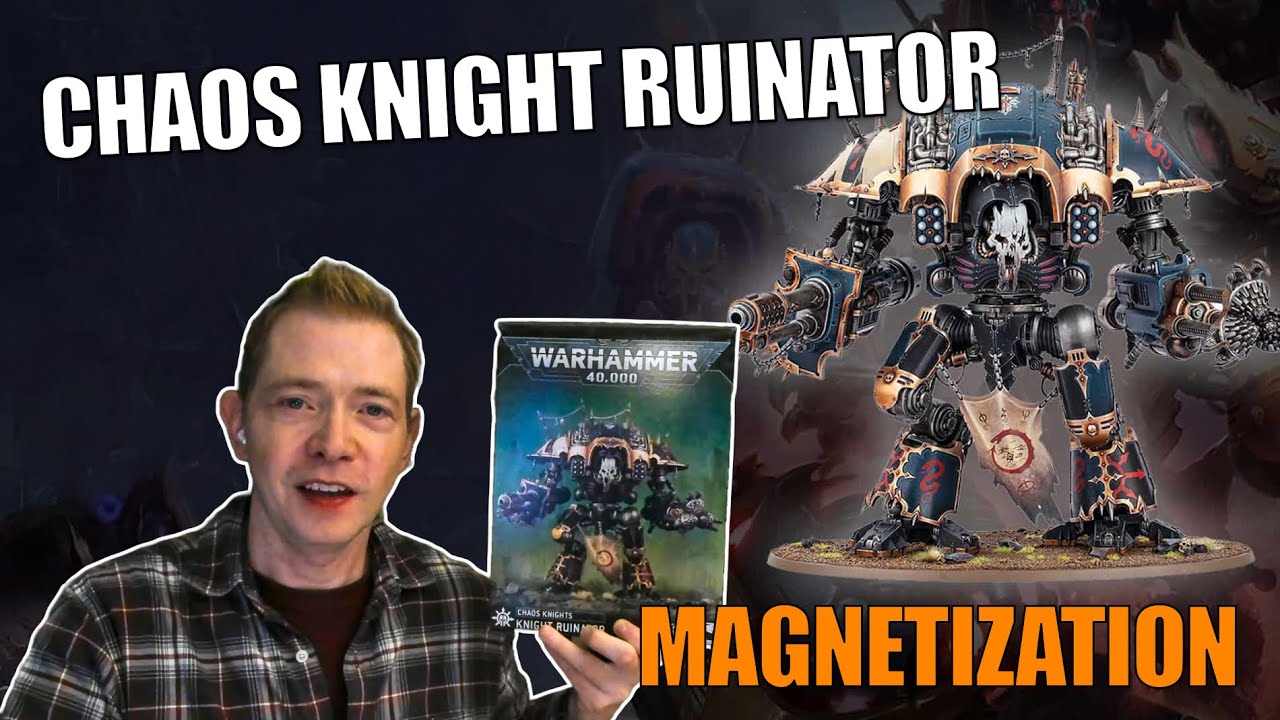 40k Chaos Knight Ruinator Magnetization! #warhammer - YouTube