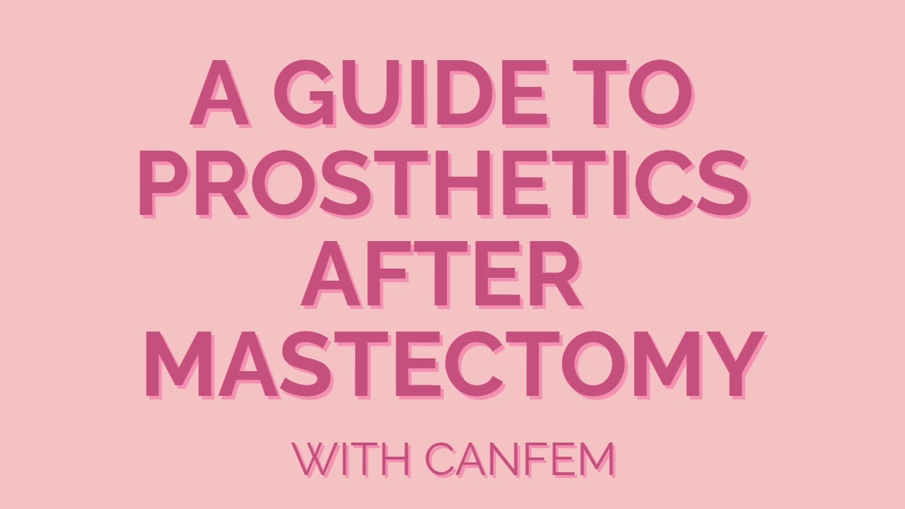 A Guide to Breast Prosthetics After Mastectomy: Insights from Canfem ...
