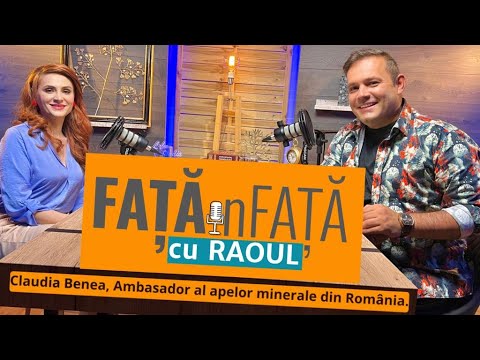 FAȚĂ în FAȚĂ cu RAOUL. Invitat Claudia Benea, Ambasador al apelor ...