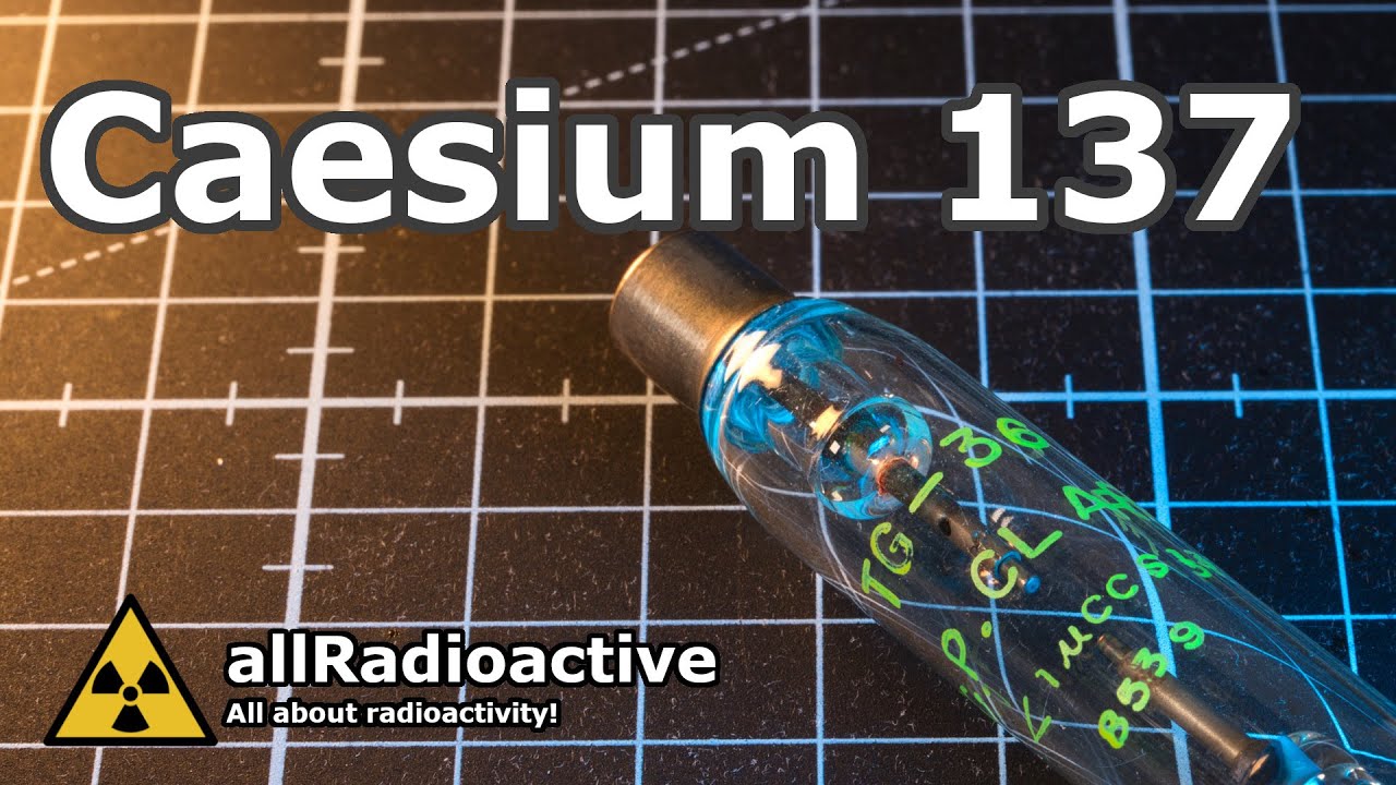 Radioactive Cesium 137 YouTube Radioactive Cesium 137 YouTube