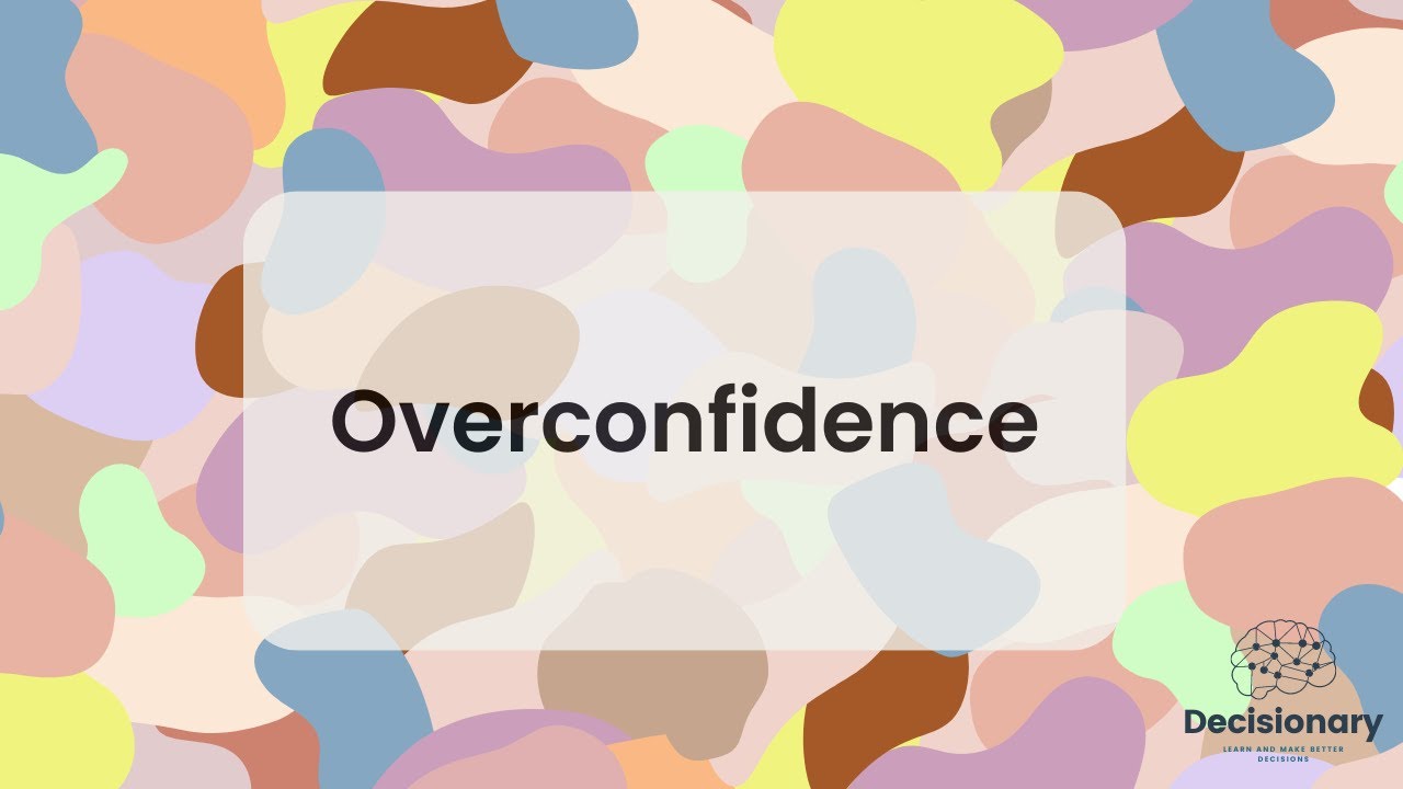 Overconfidence in decision-making - YouTube