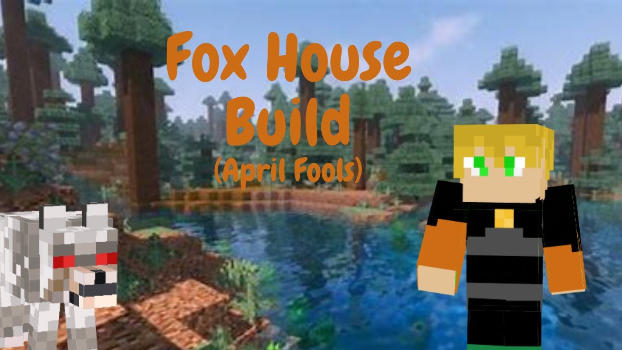 Fox House Build! (April Fools Snapshot!) - YouTube