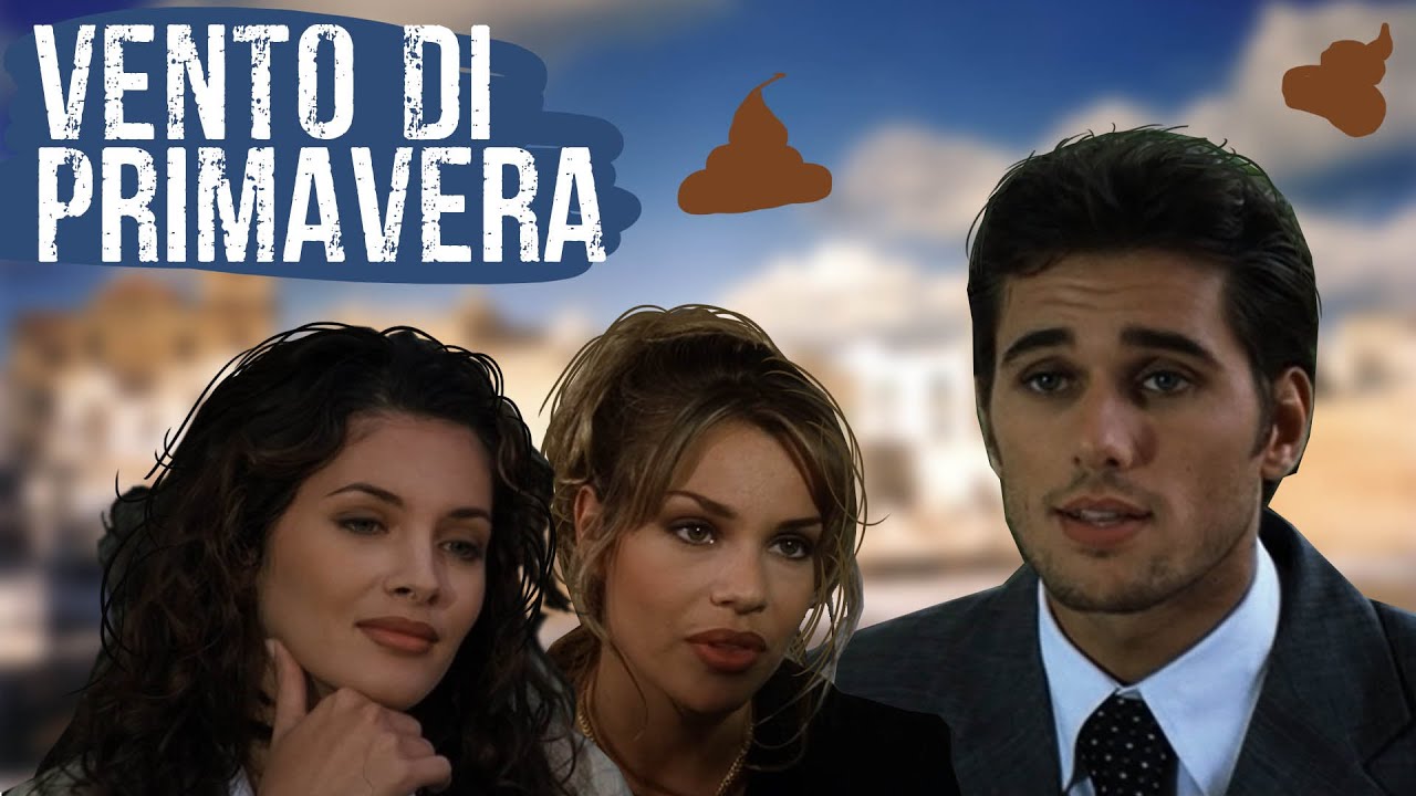 VENTO DI PRIMAVERA Il film d'AMORE PEGGIORE di sempre - YouTube