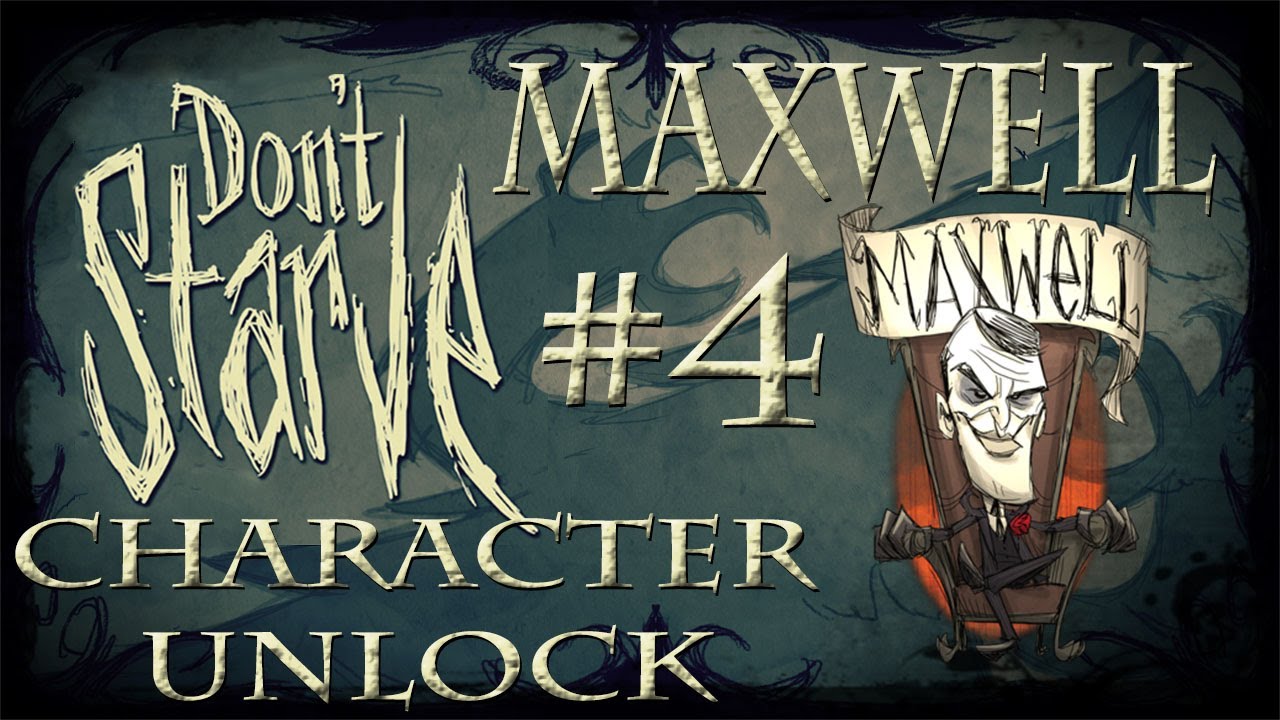 Don't Starve Character Unlock - Maxwell Part 4/4 - YouTube