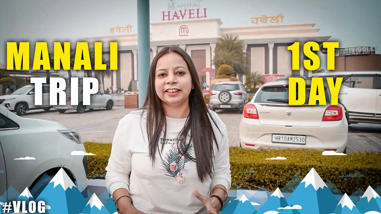 Sonipat To Manali | 1st Day | Manali Trip | Shivani Sharma Vlog - YouTube