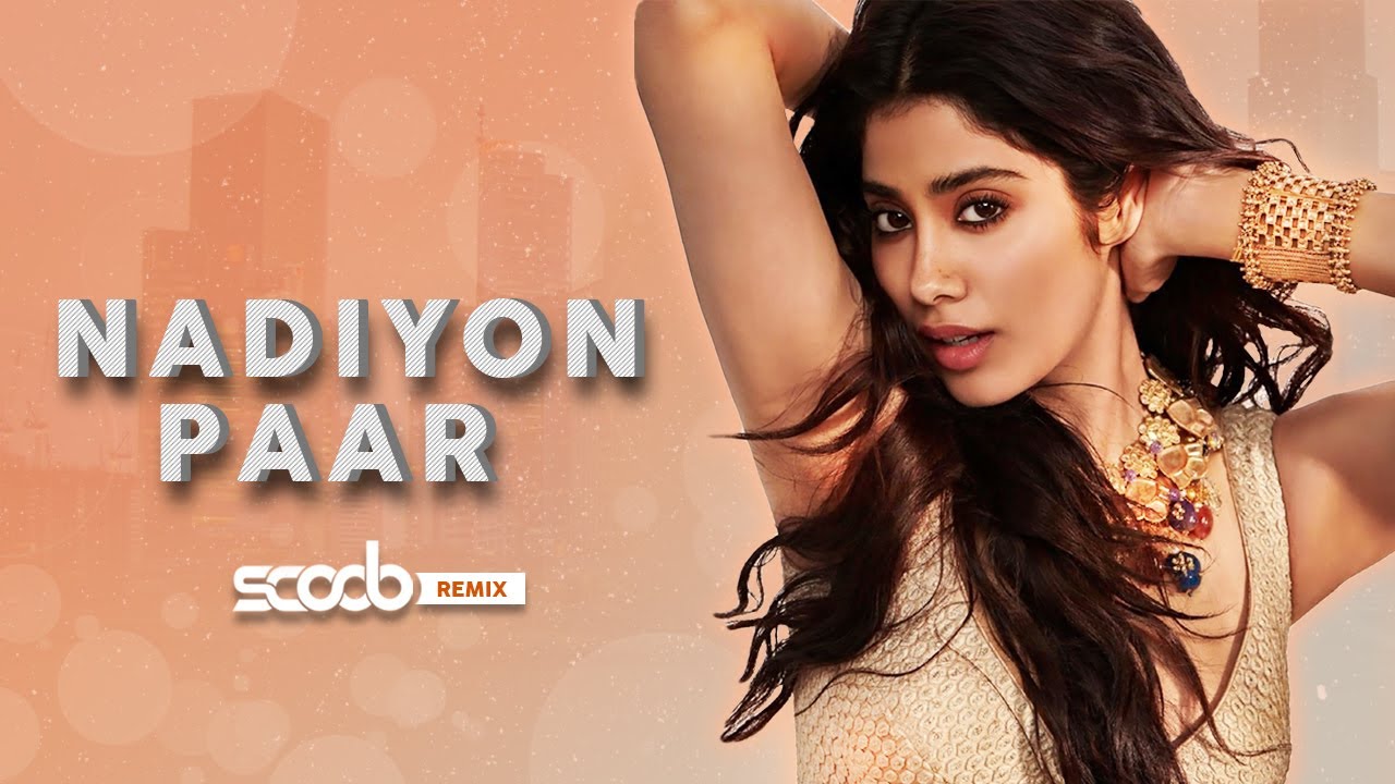 Nadiyon Paar (Remix) - DJ Scoob - YouTube