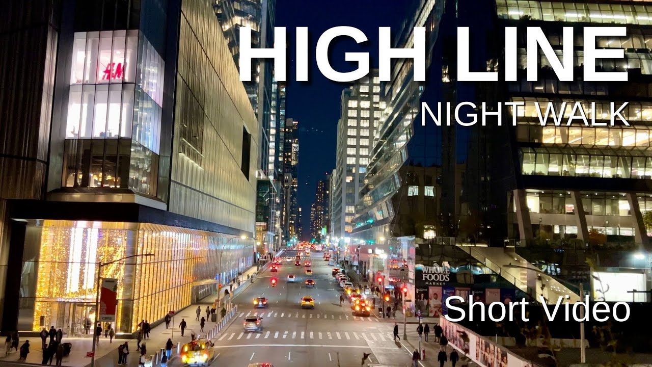 NEW YORK CITY Walking Tour [4K] - THE HIGH LINE ... Night Walk (Short ...