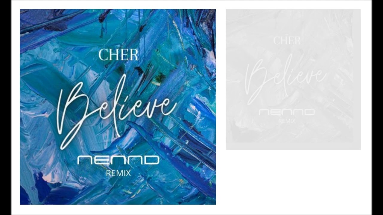 CHER Believe (NENND Remix) - YouTube