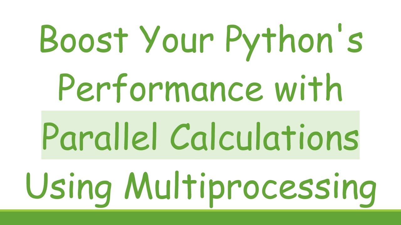 Boost Your Pythons Performance With Parallel Calculations Using 2734