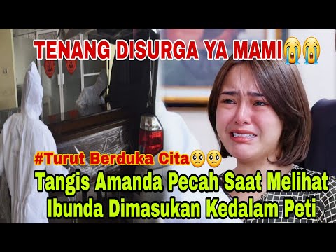 Detik Detik Jenazah Ibu Amanda Dimasukan Kedalam Peti _Amanda Tak kuasa Menahan Tangis_ikatancinta
