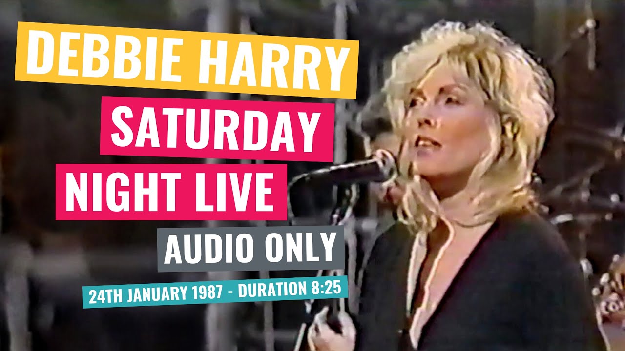 Debbie Harry - Saturday Night Live - Audio Only - 24th January 1987 ...